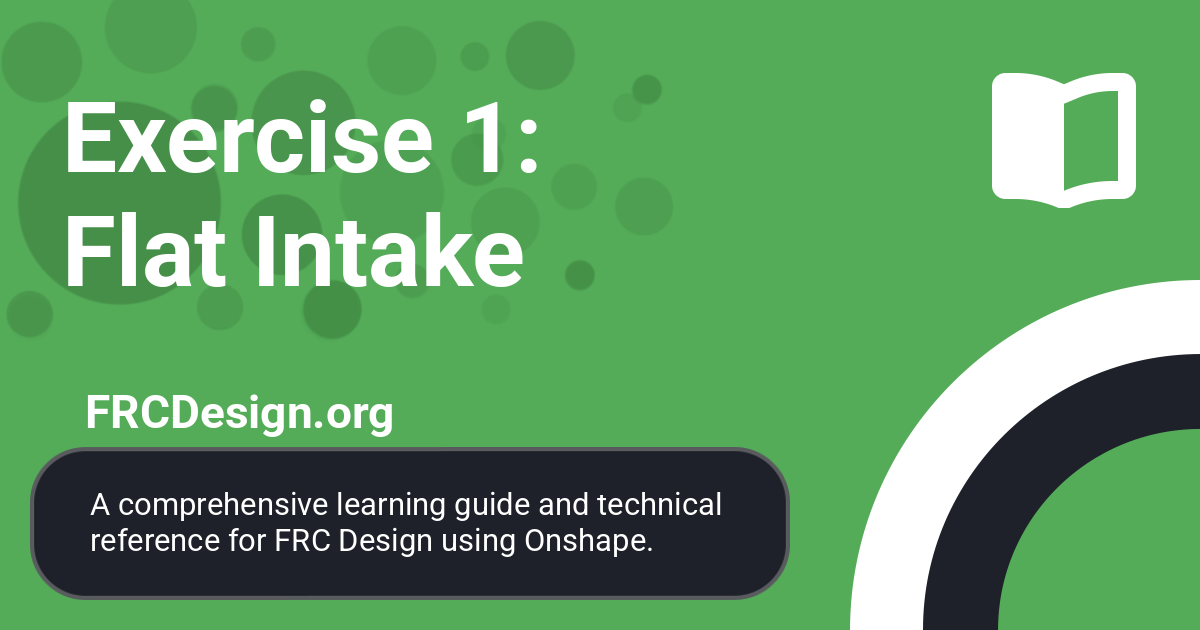 Exercise 1: Flat Intake | FRCDesign.org