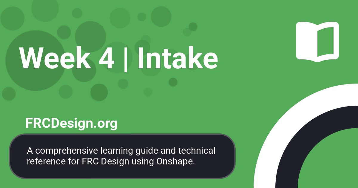 Week 4 | Intake | FRCDesign.org
